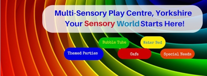 Sensory World Play Centre • Dewsbury Chamber of Trade